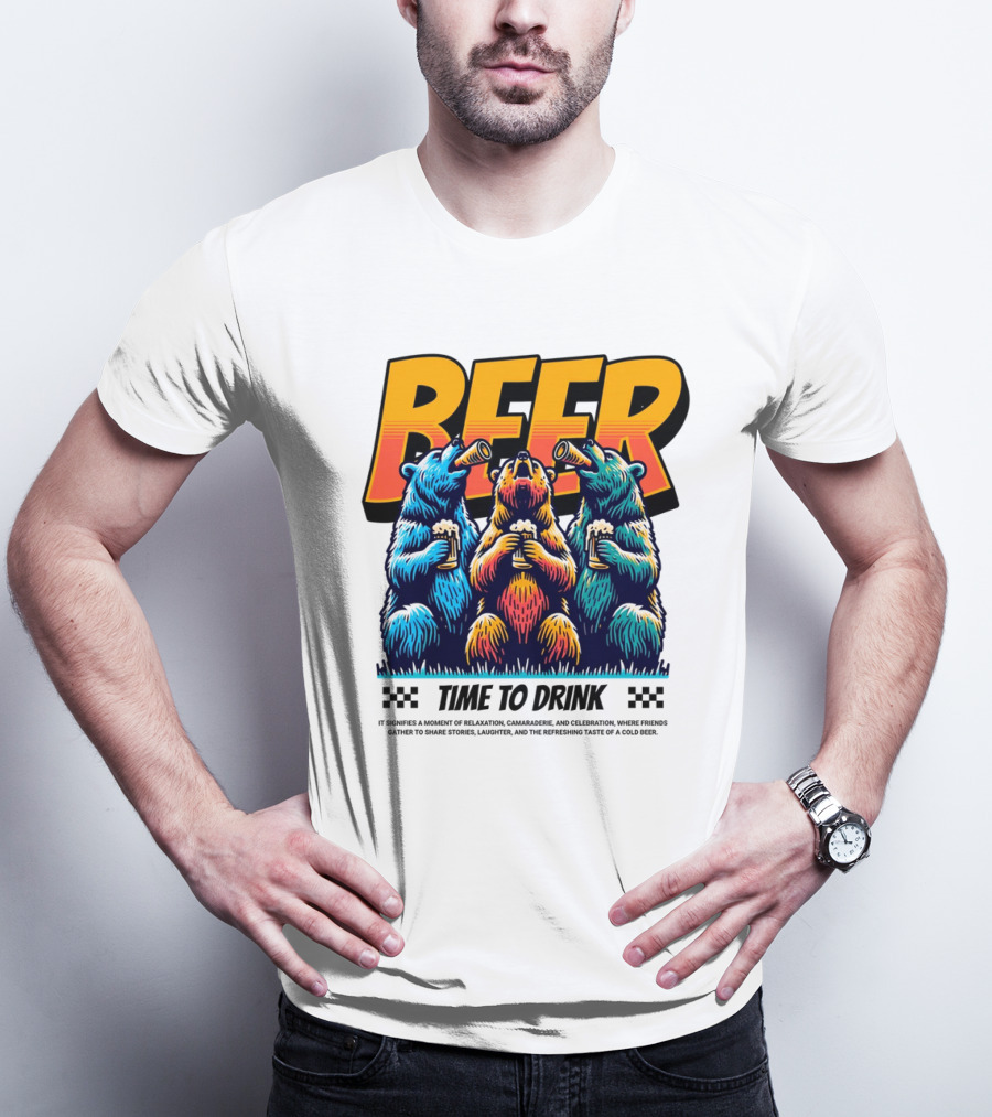 BEER Time To Drink Bears T-Shirt
