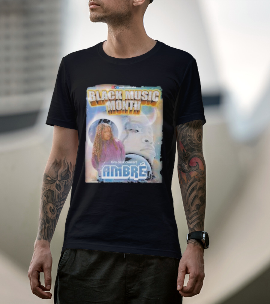 Black Music Month NPR Tiny Desk Concert Ambre Celebrates T-Shirt
