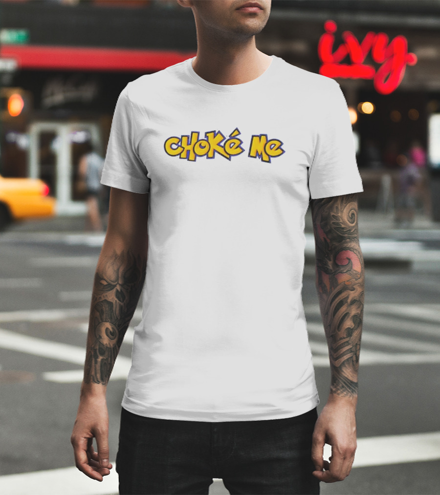Pokémon Style Choke Me T-Shirt