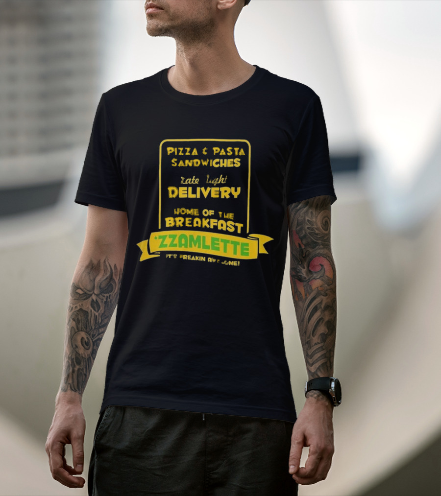 Best Tenacious D Wake And Bake Pizzeria Pizza Pasta Sandwiches Late Night Delivery Home Of The Breakfast Zzamlette T-Shirt