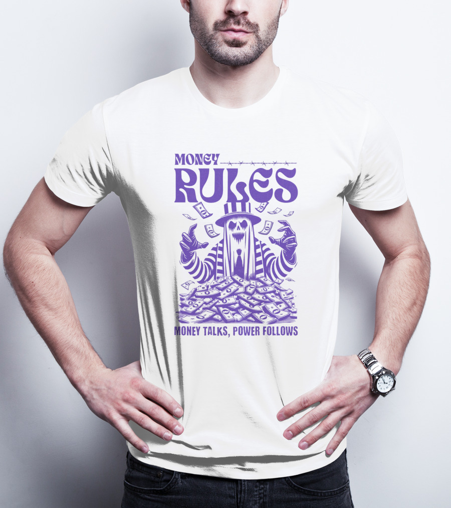 MONEY RULES MONEY TALKS POWER FOLLOWS T-Shirt