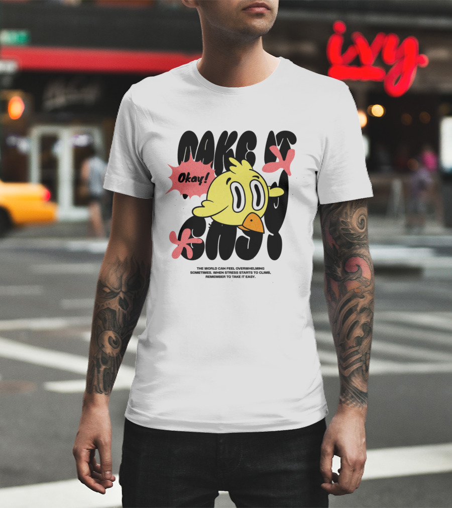 Make It Easy Okay Remember To Take It Easy Cute Cartoon Bird T-Shirt