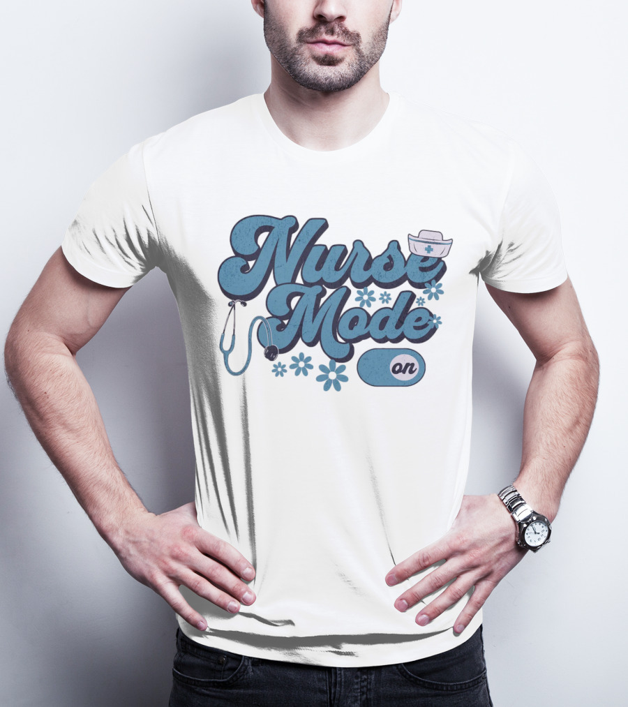 Nurse Mode On Stethoscope And Nurse Hat Healthcare T-Shirt