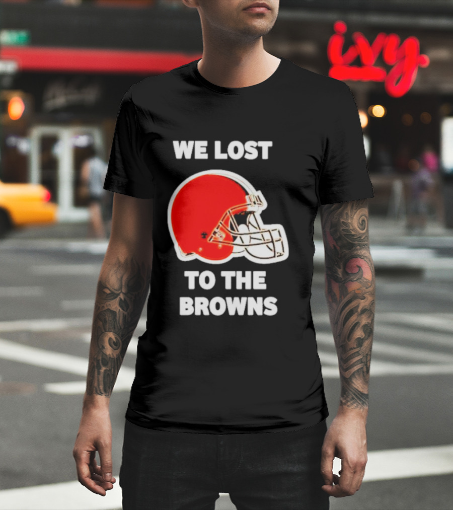 We Lost To The Browns George Kittle Football Humor T-Shirt
