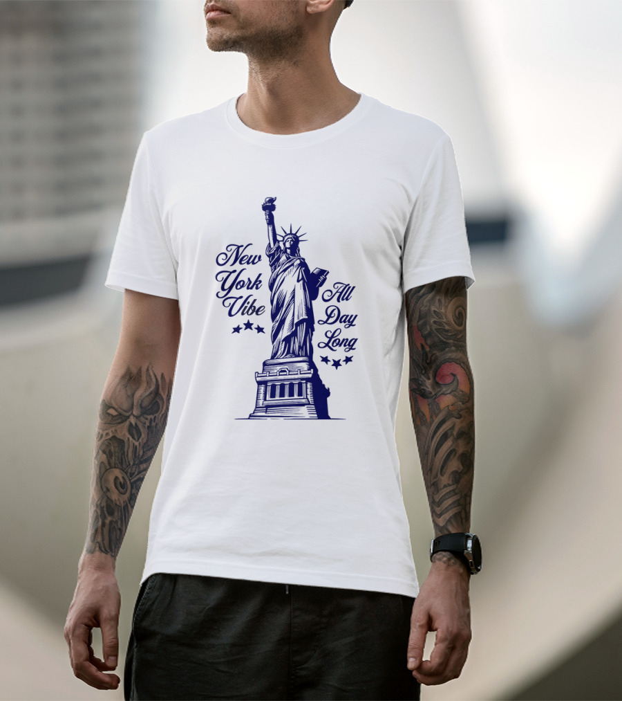 New York Vibe Statue Of Liberty All Day Long T-Shirt