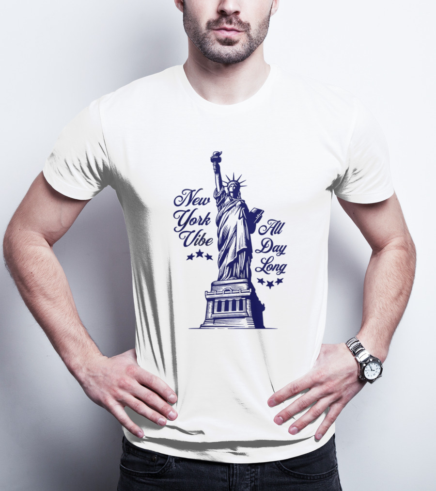 New York Vibe Statue Of Liberty All Day Long T-Shirt