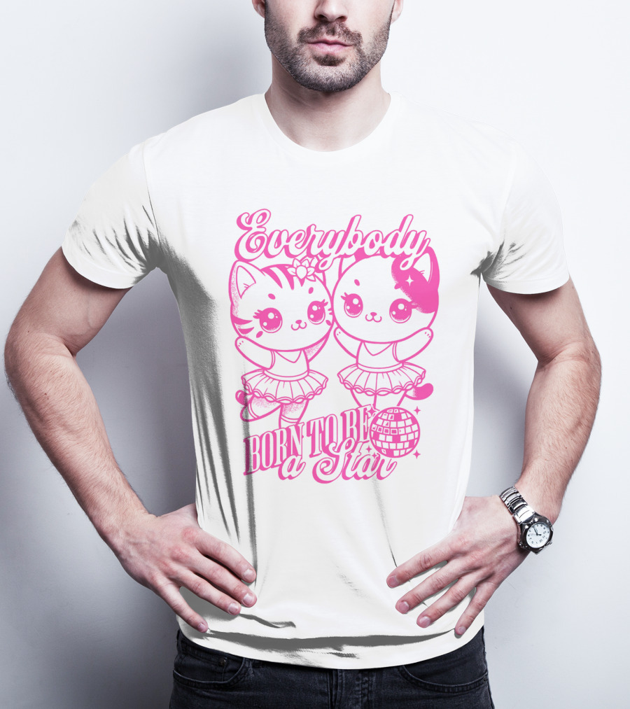 Everybody Born To Be A Star Ballerina Cats T-Shirt