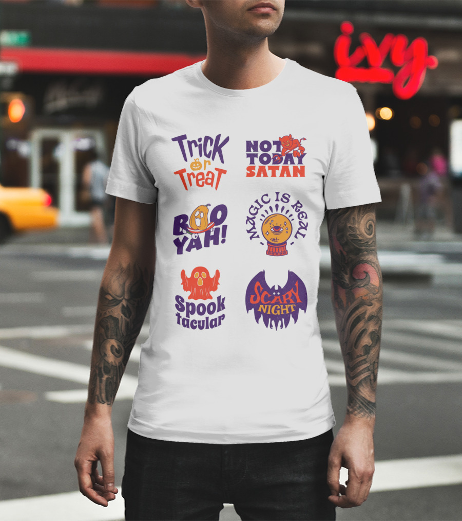 Trick Or Treat Not Today Satan Boo Yah Magic Is Real Spooktacular Scary Night T-Shirt