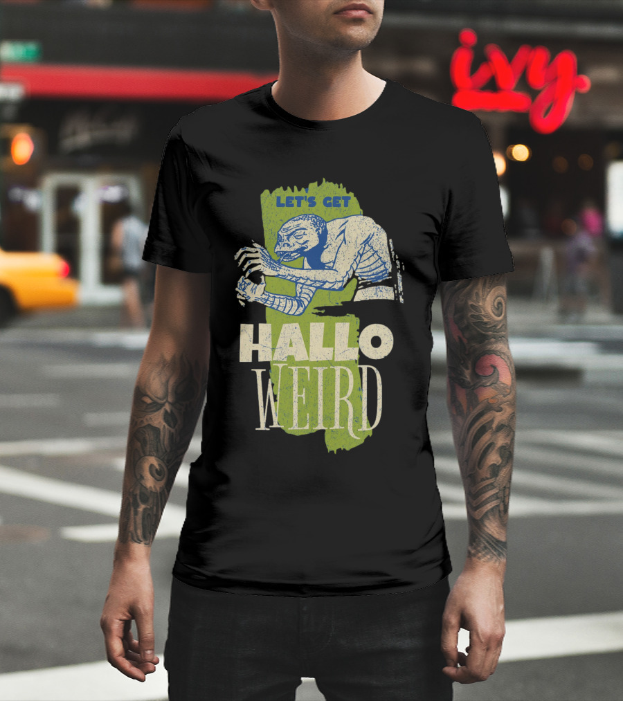Let's Get Halloweird Creature Illustration With Text T-Shirt