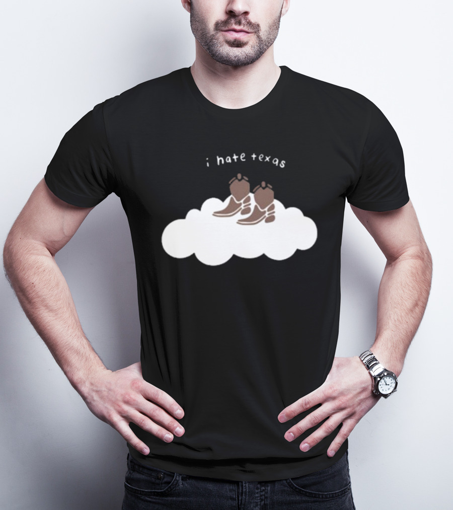I Hate Texas Cowboy Boots On Cloud T-Shirt