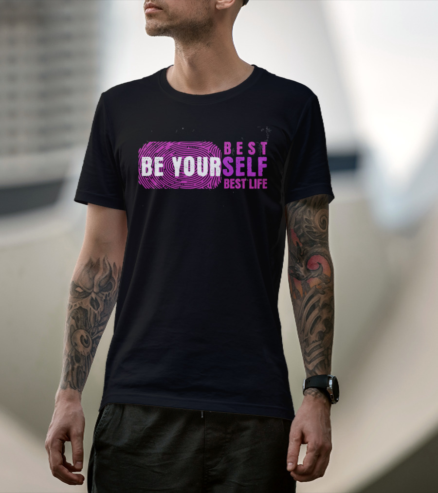 BE YOUR BEST SELF BEST LIFE T-Shirt