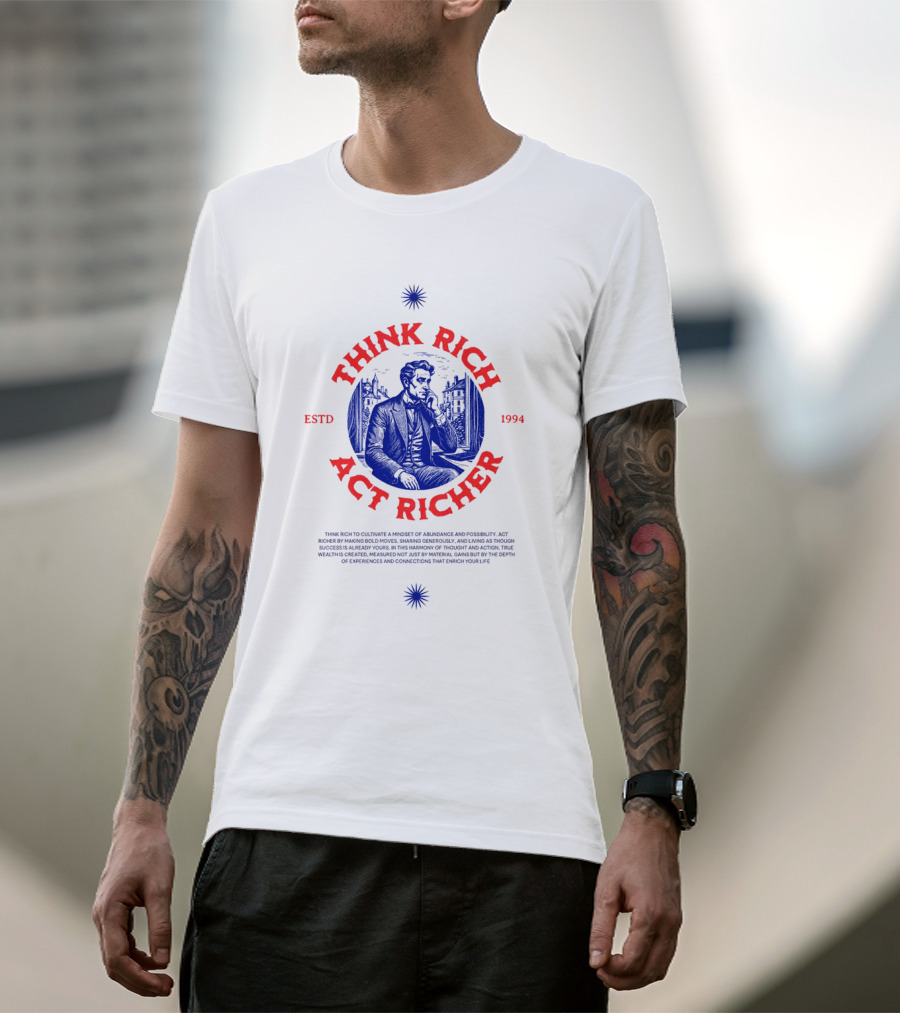 THINK RICH ACT RICHER ESTD 1994 T-Shirt