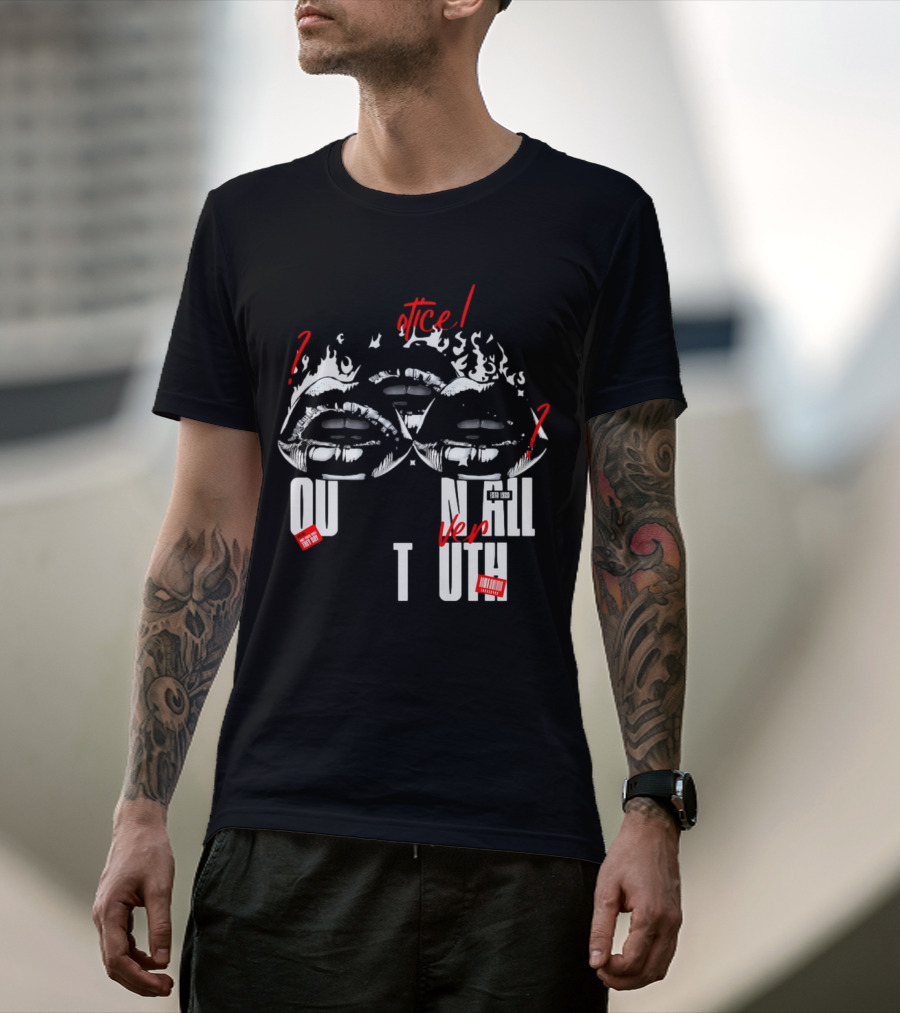 Out Veril Truth Notice Lips Question Flames T-Shirt