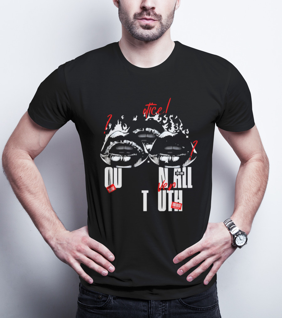 Out Veril Truth Notice Lips Question Flames T-Shirt