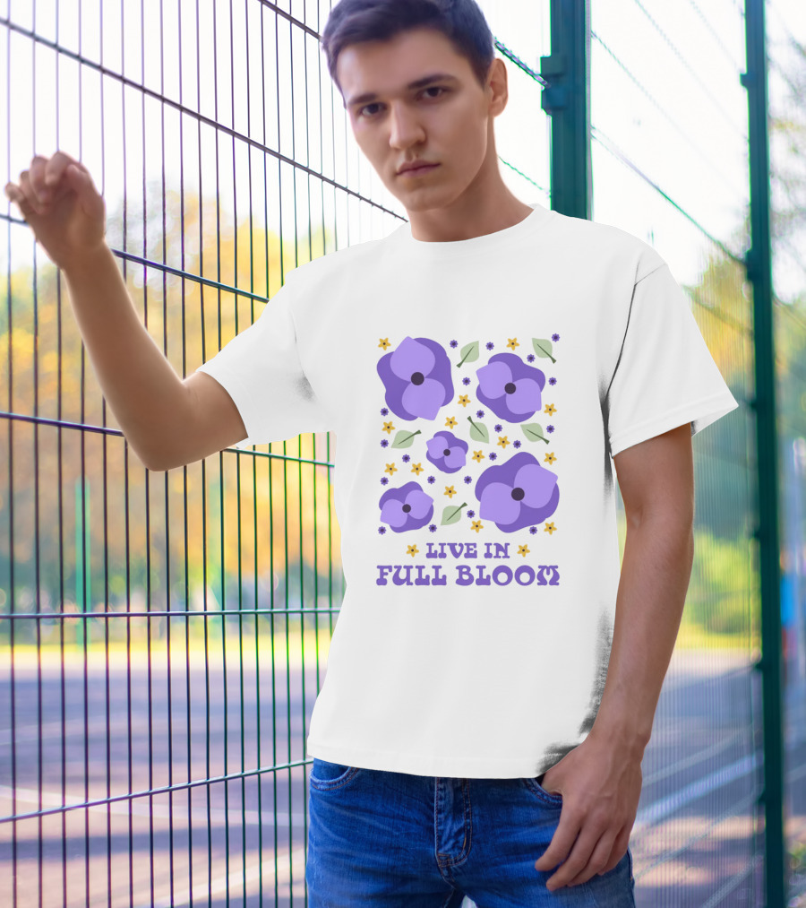 LIVE IN FULL BLOOM FLOWERS AND LEAVES T-Shirt
