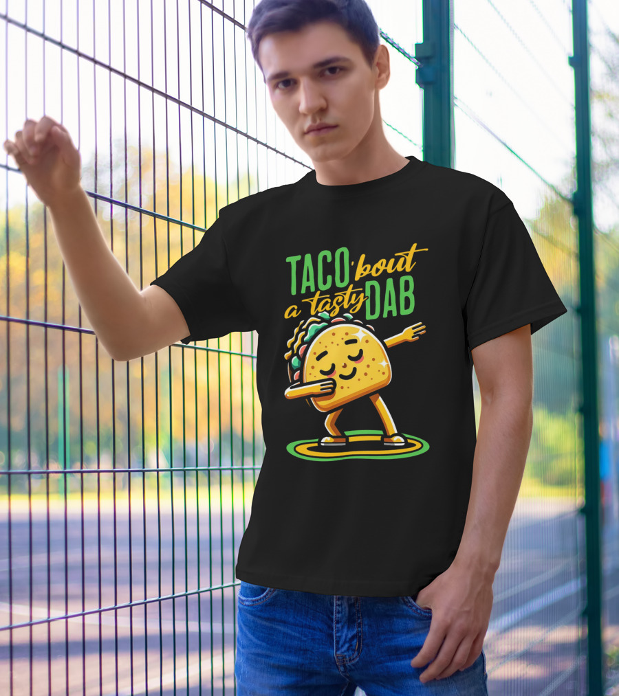 Taco 'Bout A Tasty Dab With Smiling Dancing Taco T-Shirt