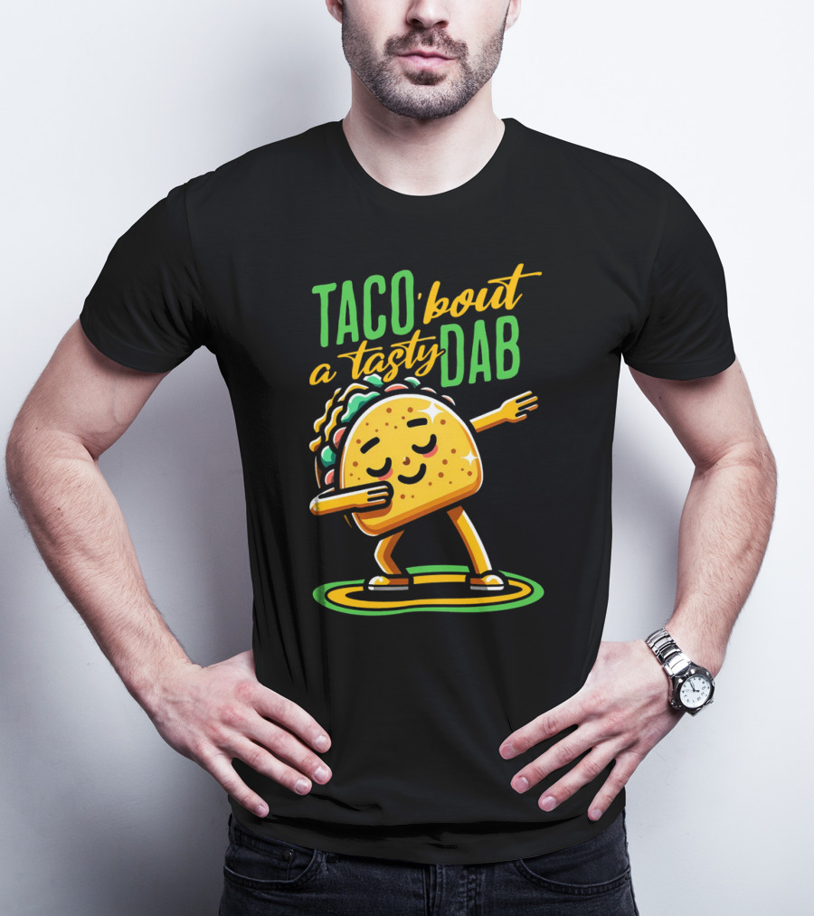 Taco 'Bout A Tasty Dab With Smiling Dancing Taco T-Shirt