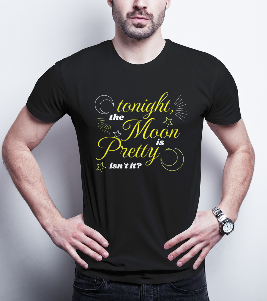 Tonight The Moon Is Pretty Isn't It Celestial Stars And Crescent Moon T-Shirt