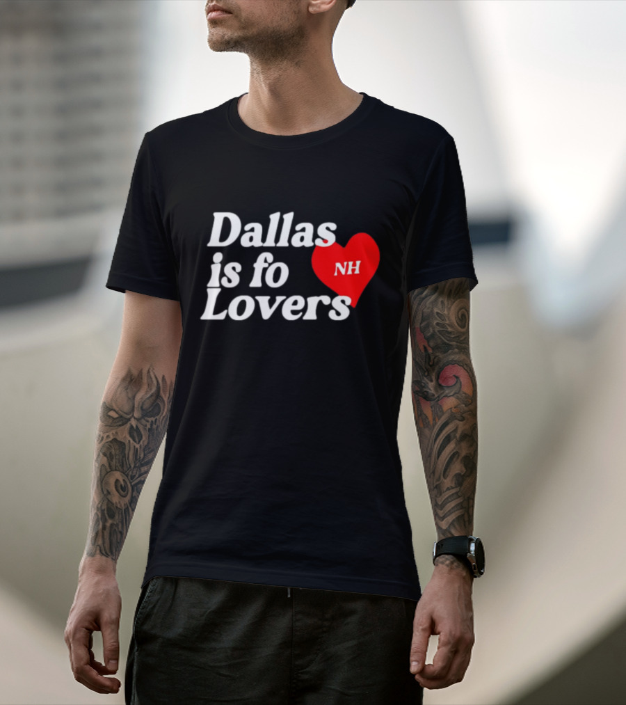 Dallas Is Fo Lovers NH Heart T-Shirt