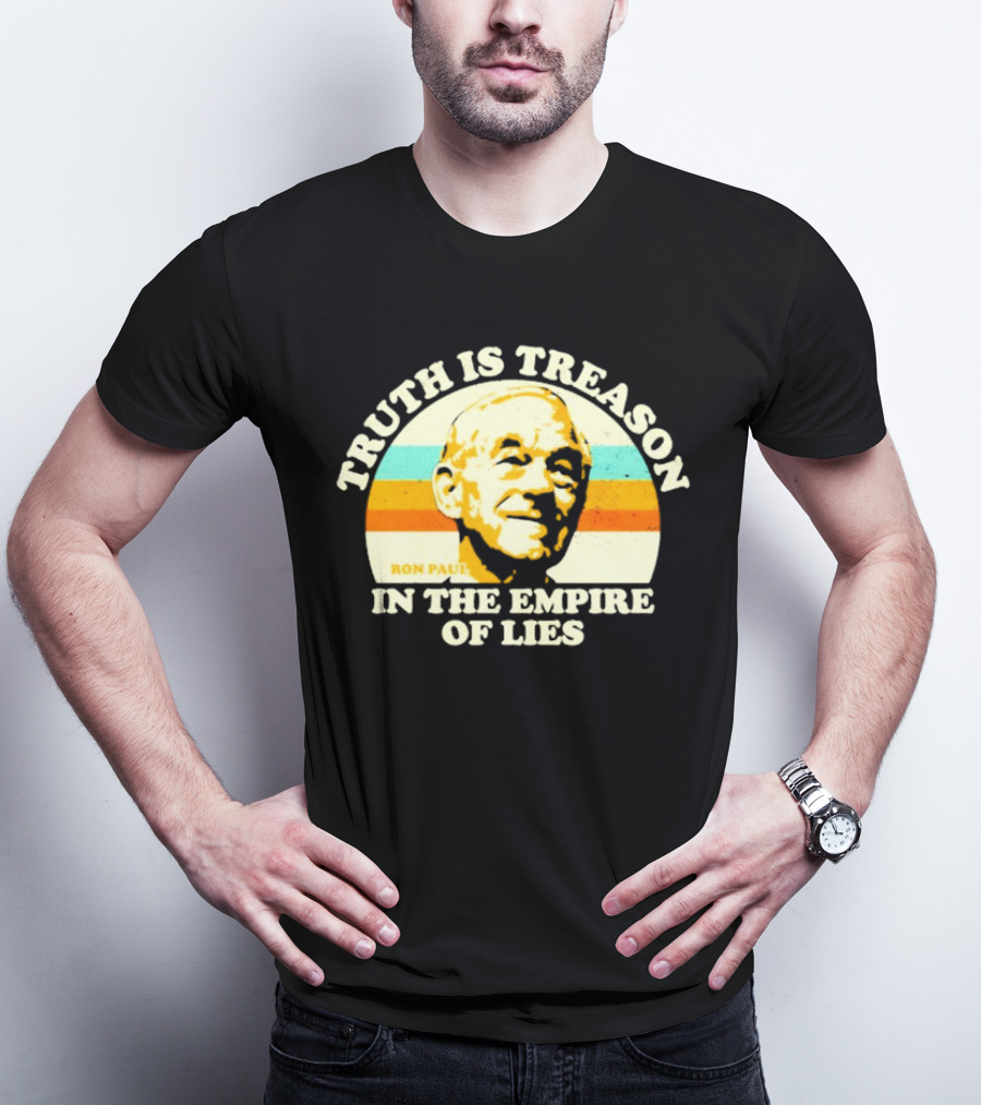 Truth Is Treason In The Empire Of Lies Ron Paul T-Shirt