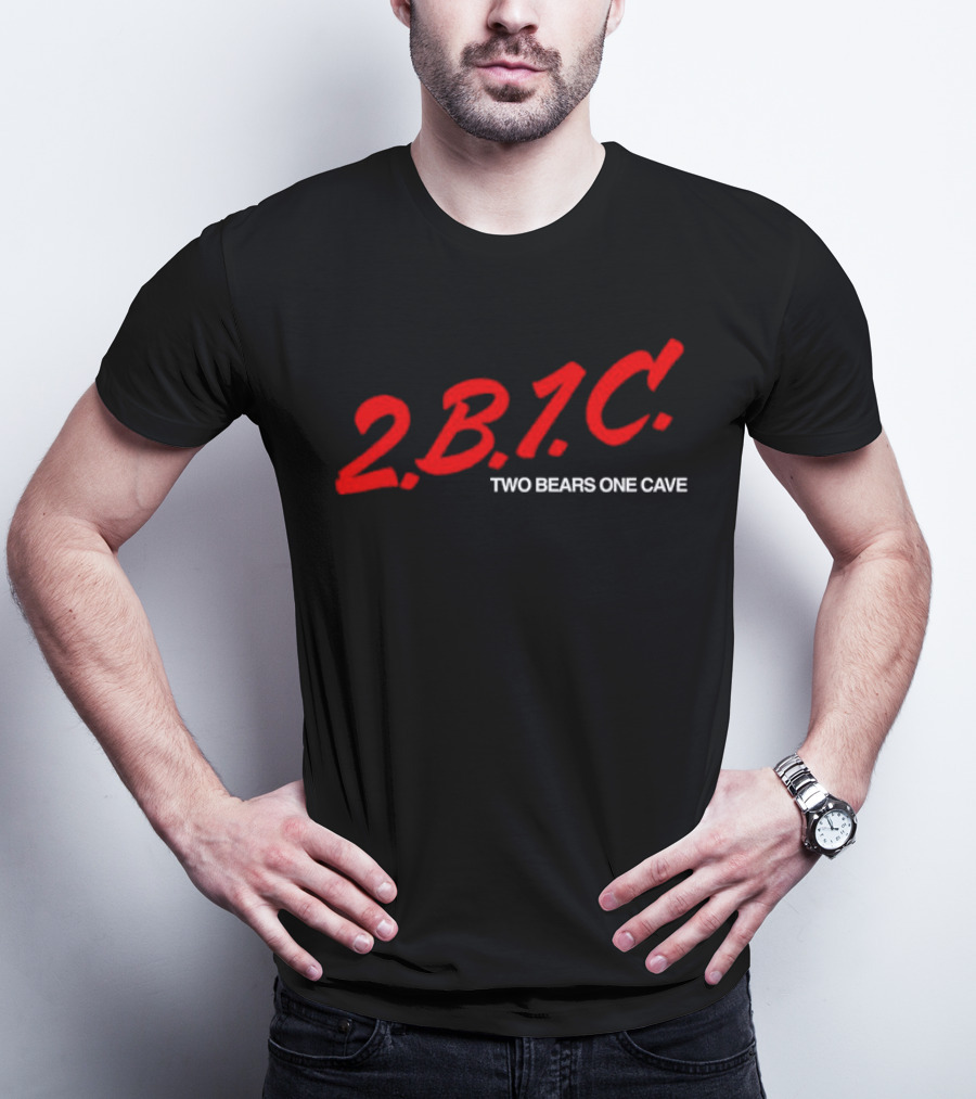 2B1C Two Bears One Cave Podcast Merch T-Shirt