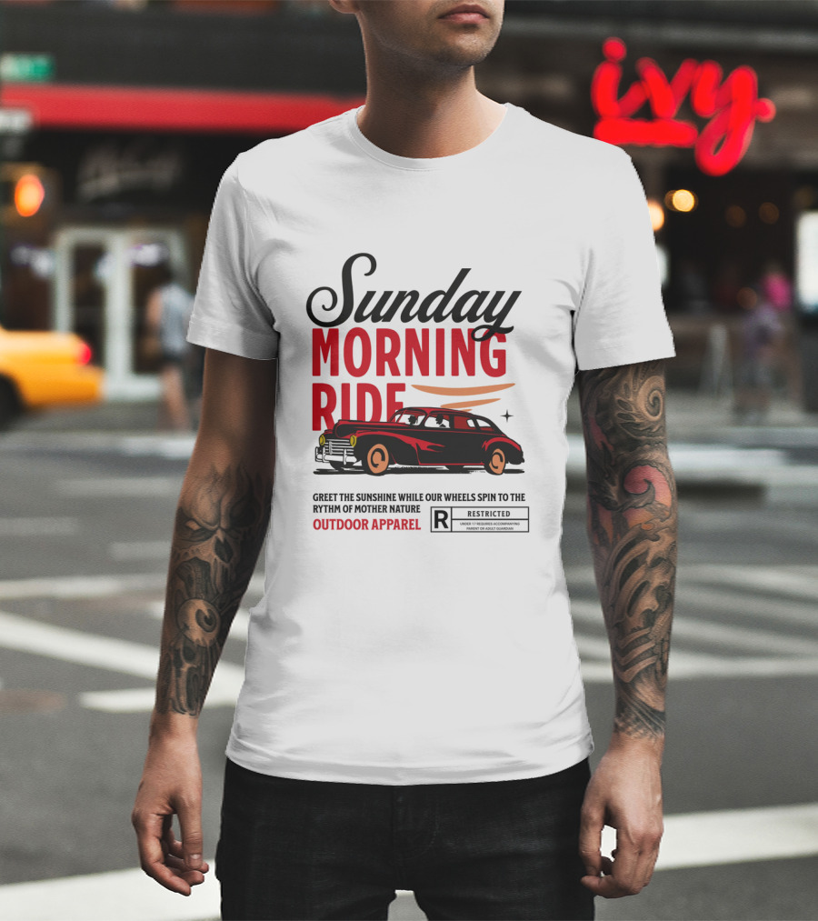 Sunday Morning Ride Greet The Sunshine Outdoor Apparel Classic Car T-Shirt