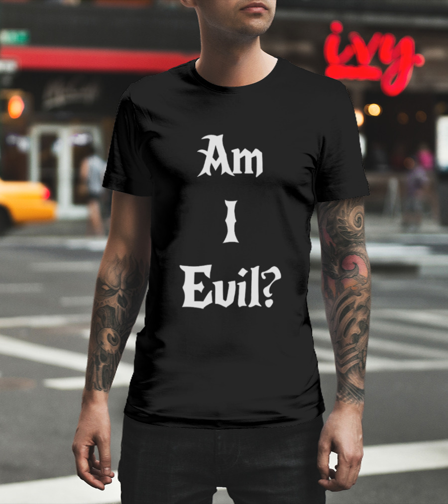 Am I Evil Novelty Gothic Font James B. Jones T-Shirt