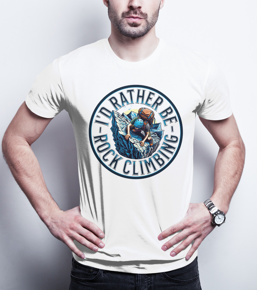 I'd Rather Be Rock Climbing Bold Adventure Circular T-Shirt