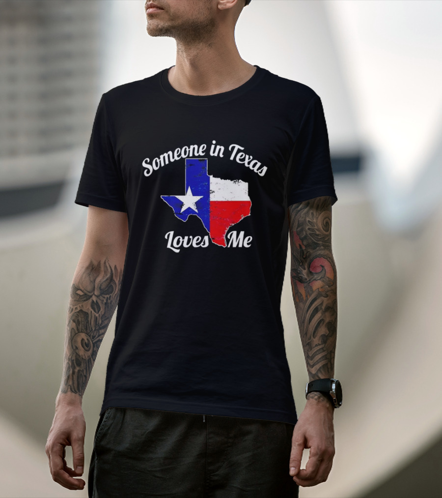 Someone In Texas Loves Me Texas Flag Map T-Shirt