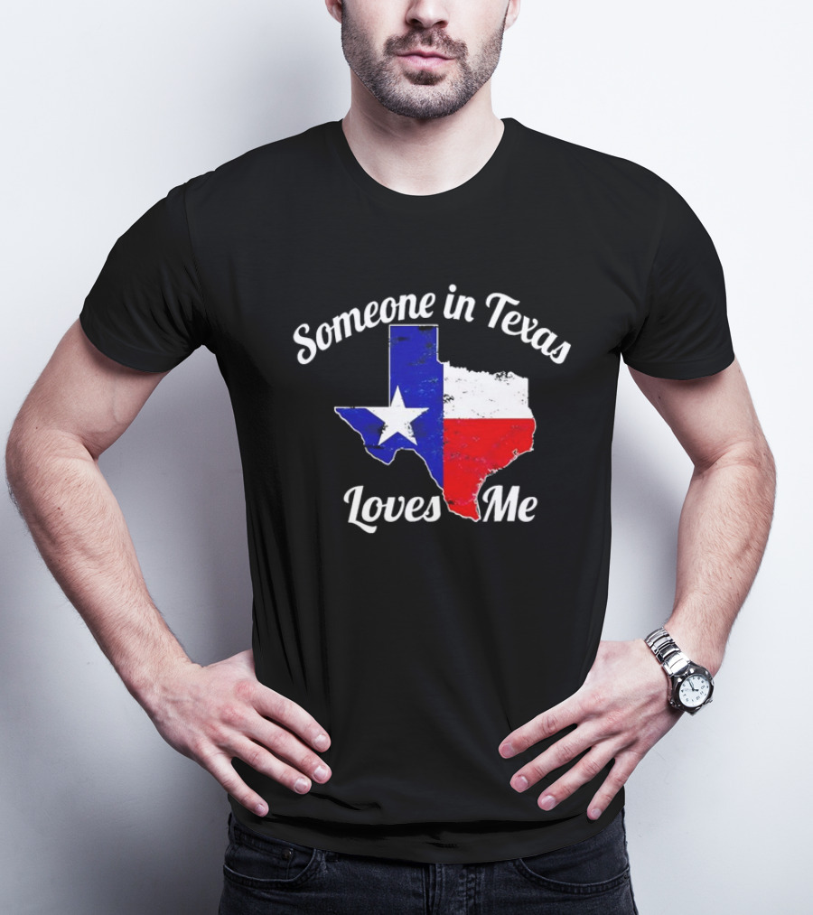 Someone In Texas Loves Me Texas Flag Map T-Shirt