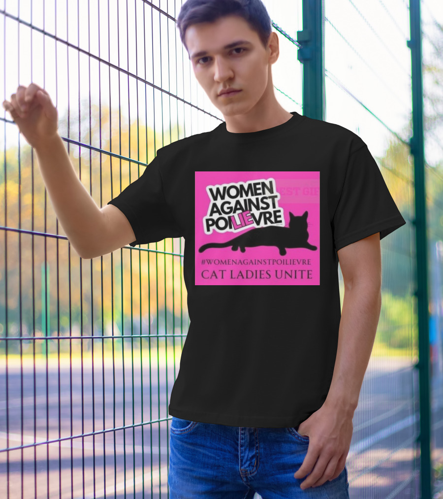 Women Against Poilievre Cat Ladies Unite #WomenAgainstPoilievre T-Shirt