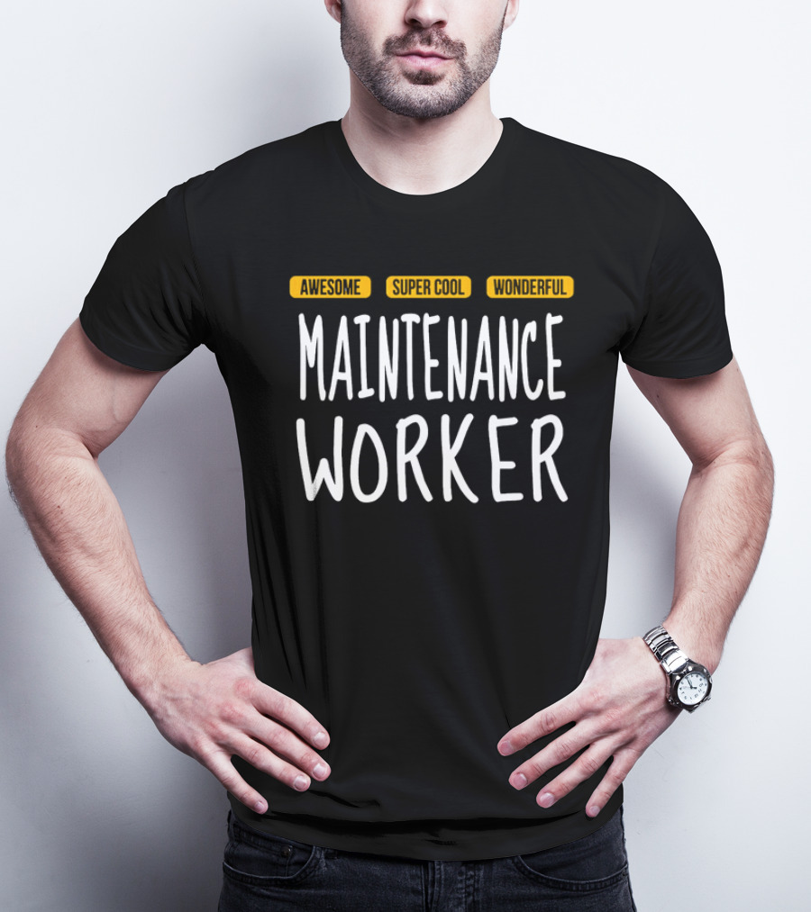 Awesome Super Cool Wonderful Maintenance Worker T-Shirt