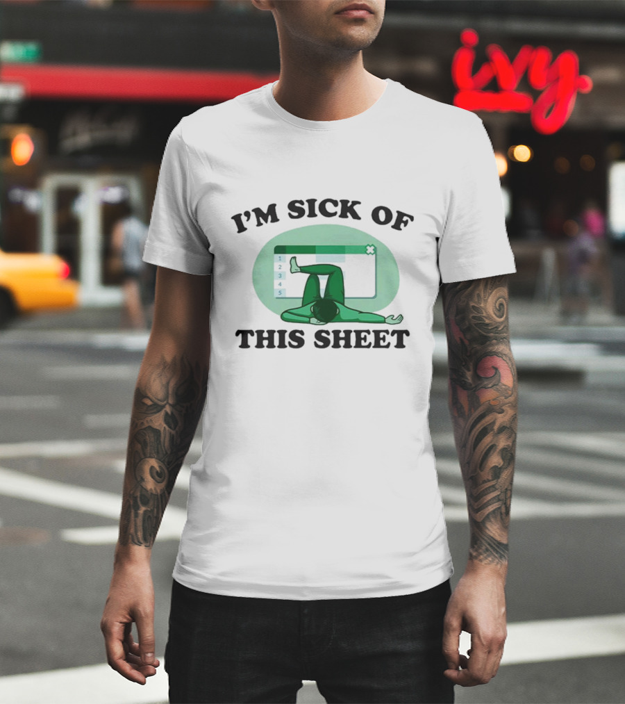 I’m Sick Of This Spreadsheet 杏术 T-Shirt