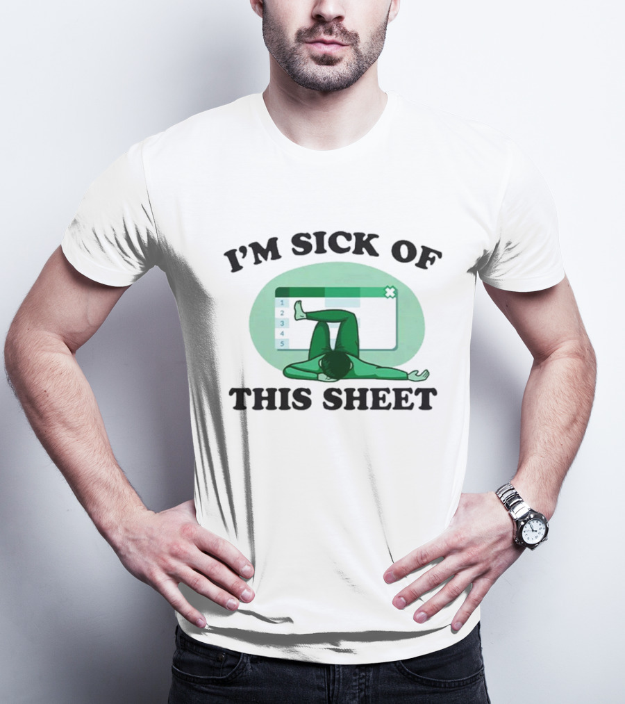 I’m Sick Of This Spreadsheet 杏术 T-Shirt