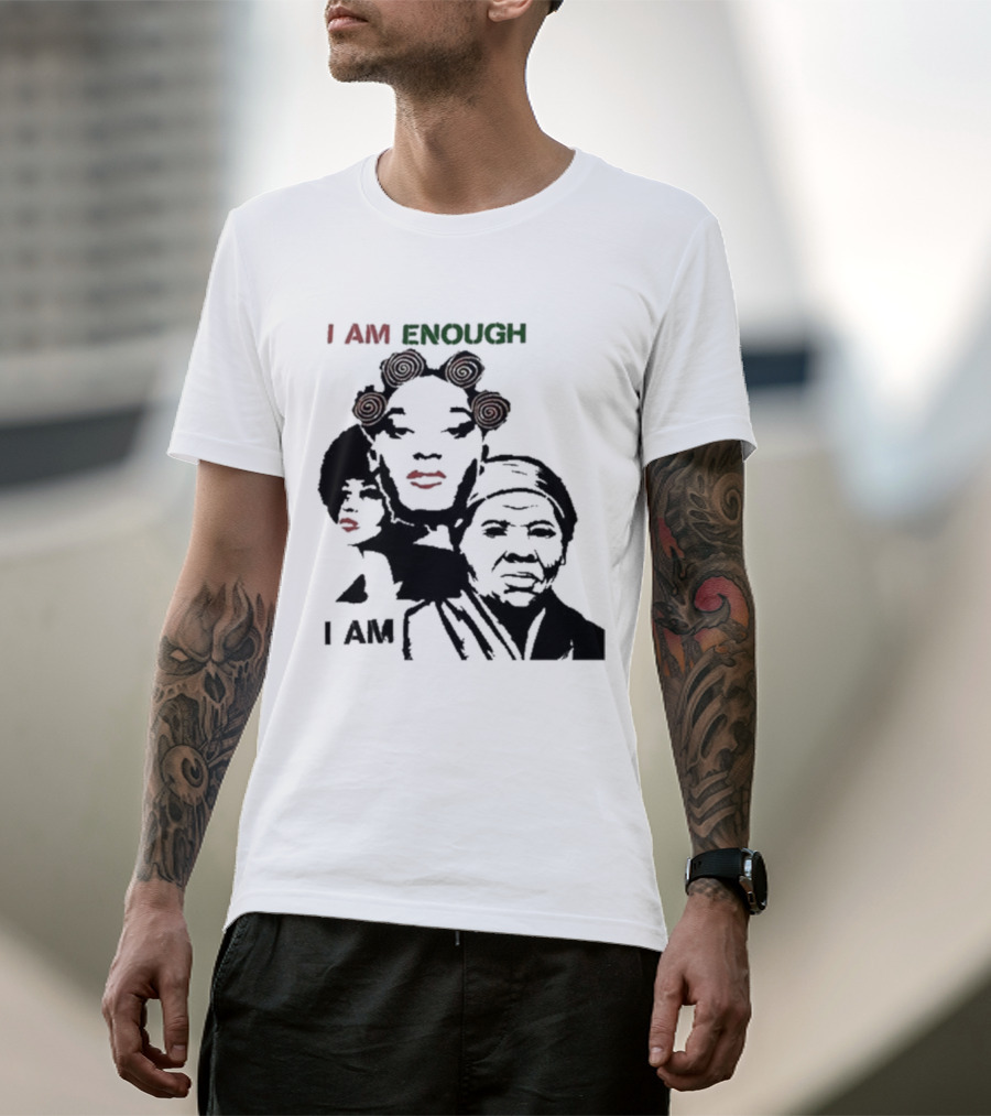 I AM ENOUGH Empowering Iconic Women Faces T-Shirt