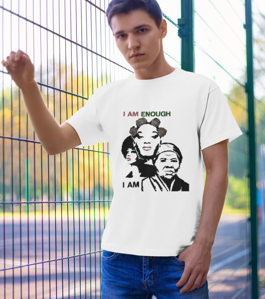 I AM ENOUGH Empowering Iconic Women Faces T-Shirt