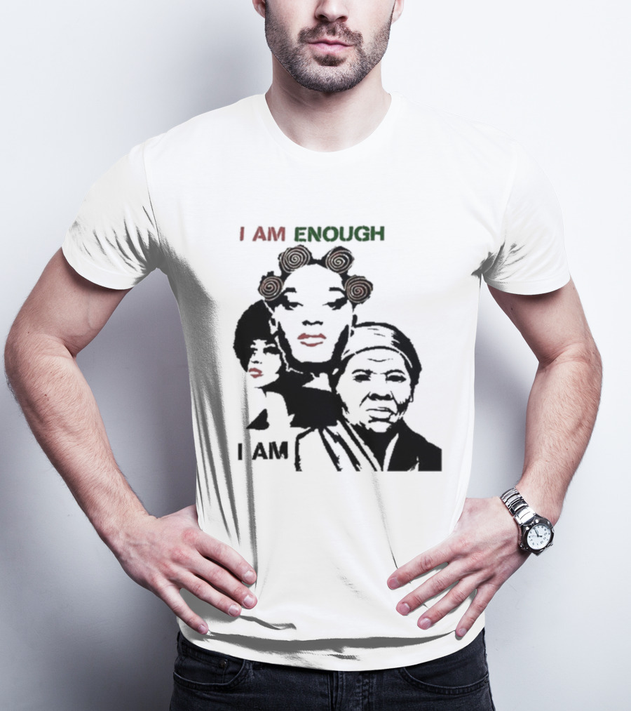 I AM ENOUGH Empowering Iconic Women Faces T-Shirt