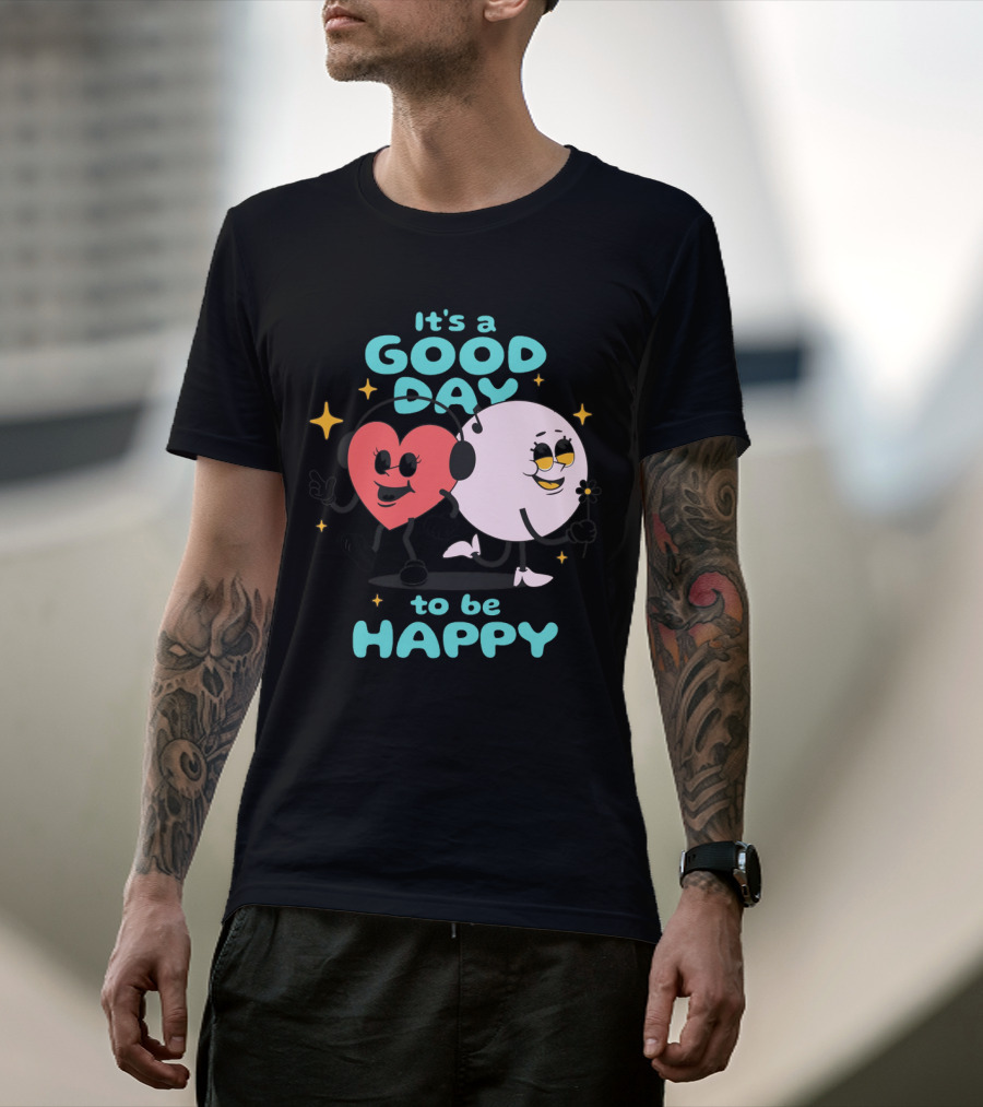 IT'S A GOOD DAY TO BE HAPPY Heart And Smiley Face Strolling With Headphones T-Shirt