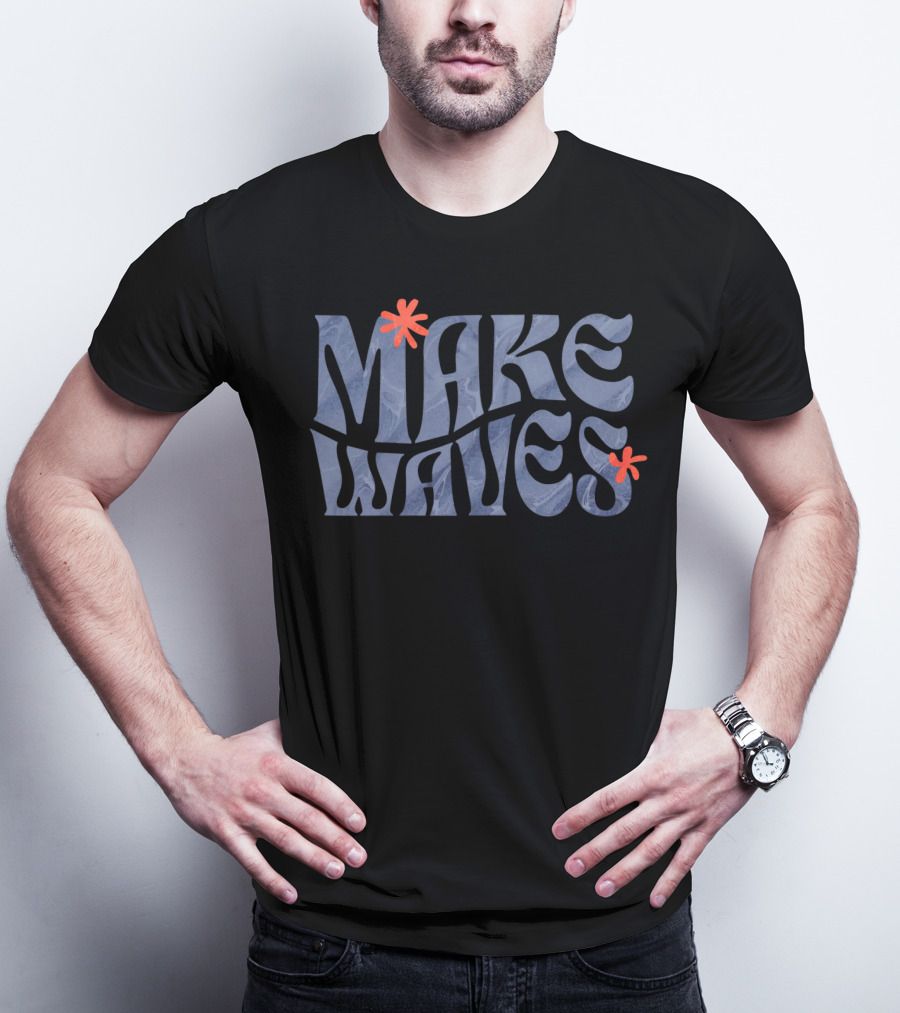 Make Waves Blue Text With Red Flowers T-Shirt