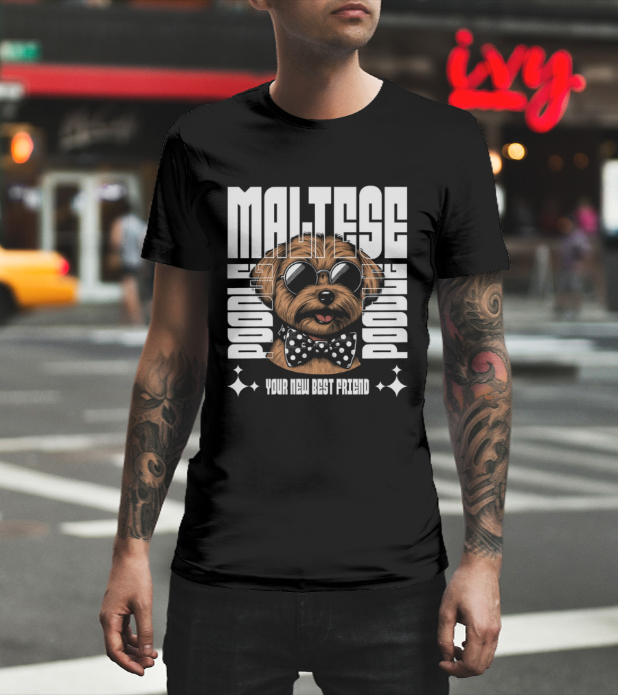 Maltese Poodle Your New Best Friend T-Shirt