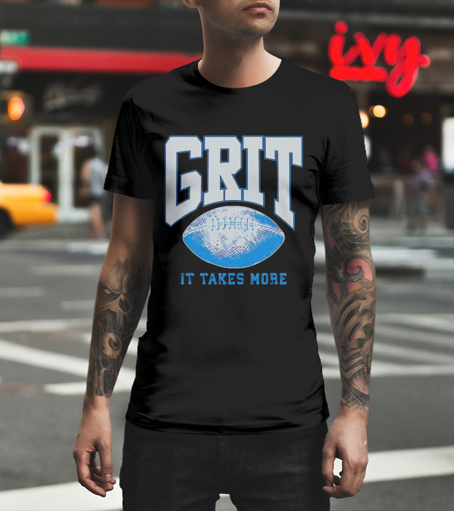 Detroit Lions Grit It Takes More Football Motivation T-Shirt