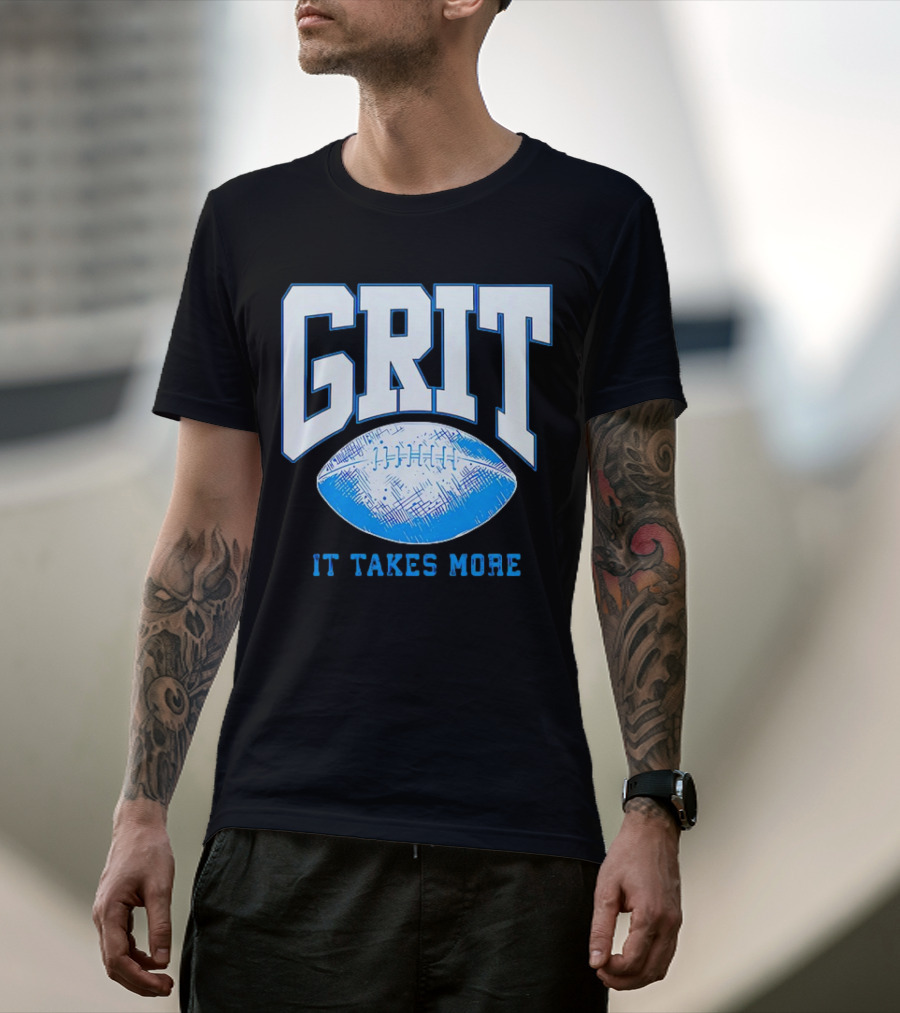 Detroit Lions Grit It Takes More Football Motivation T-Shirt