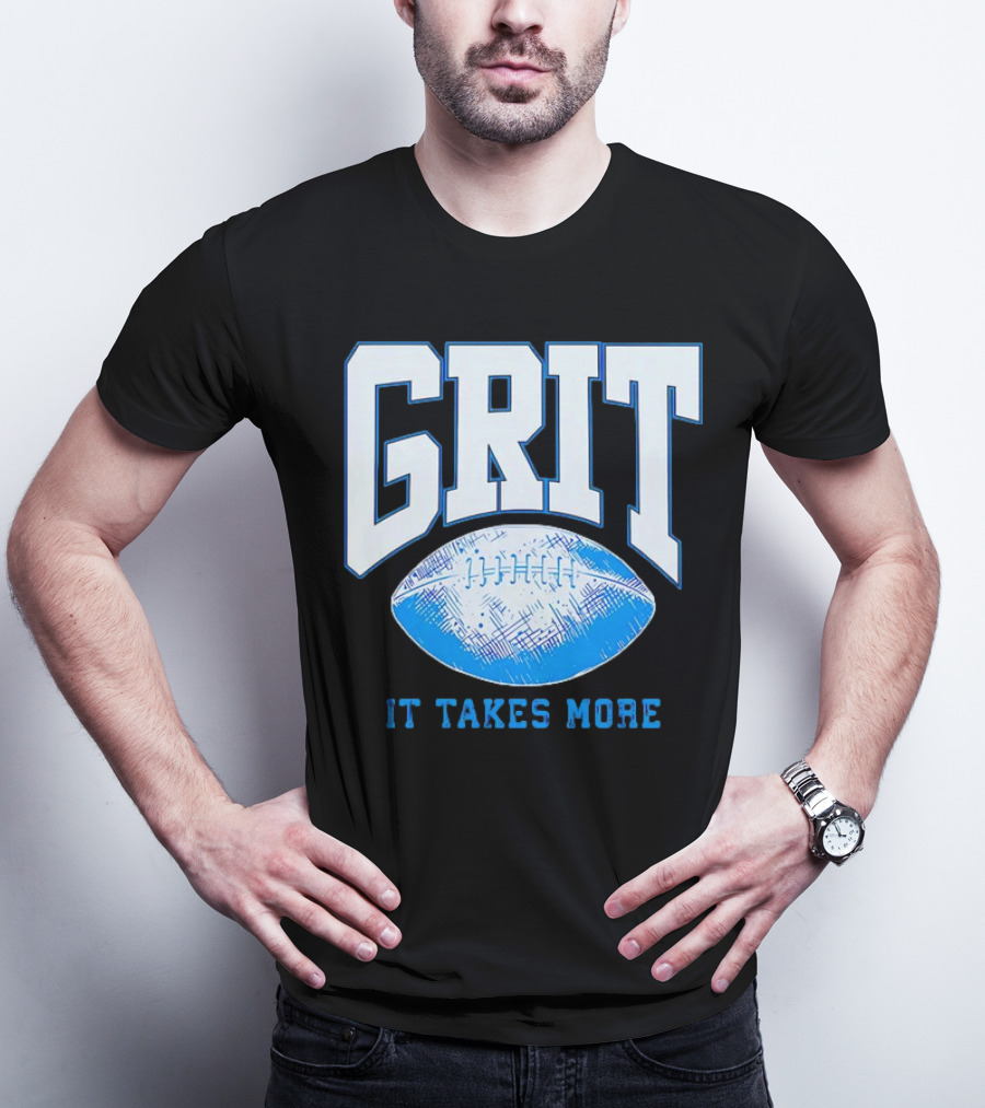 Detroit Lions Grit It Takes More Football Motivation T-Shirt