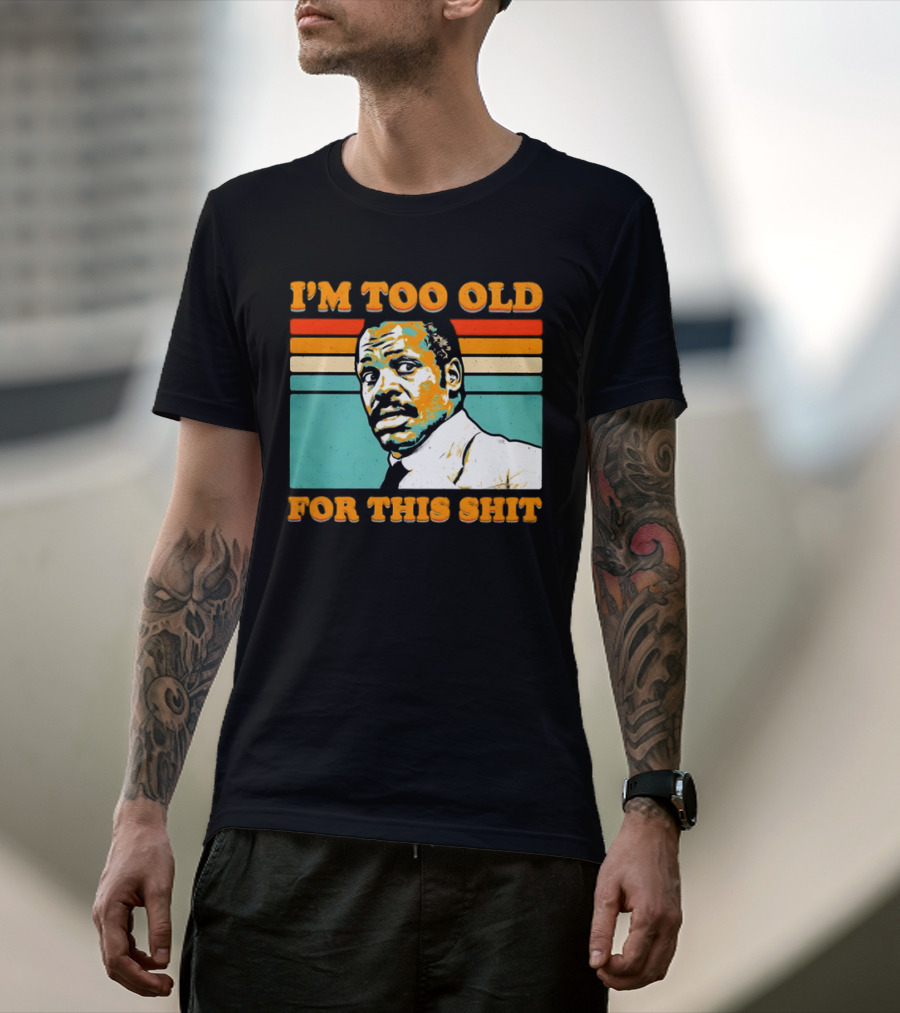 I'm Too Old For This Shit Vintage Roger Murtaugh Retro Stripe T-Shirt