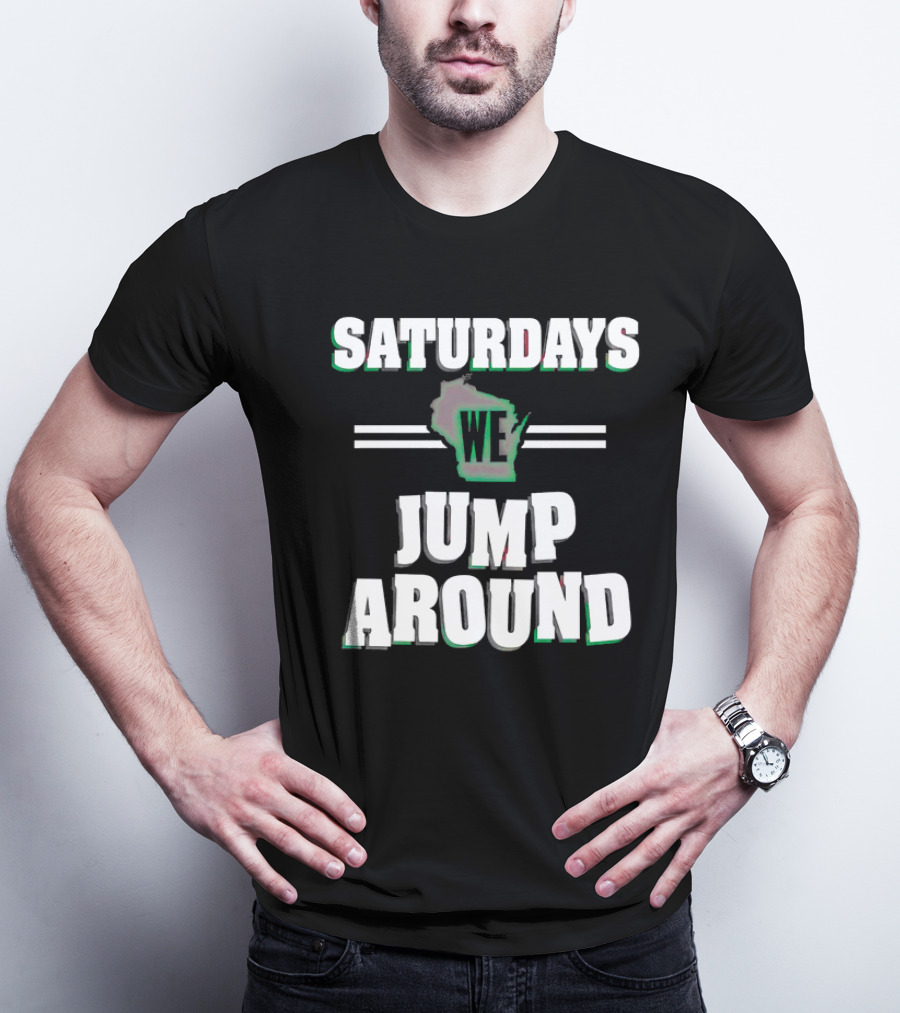 Saturdays We Jump Around Wisconsin Football College Game Day T-Shirt