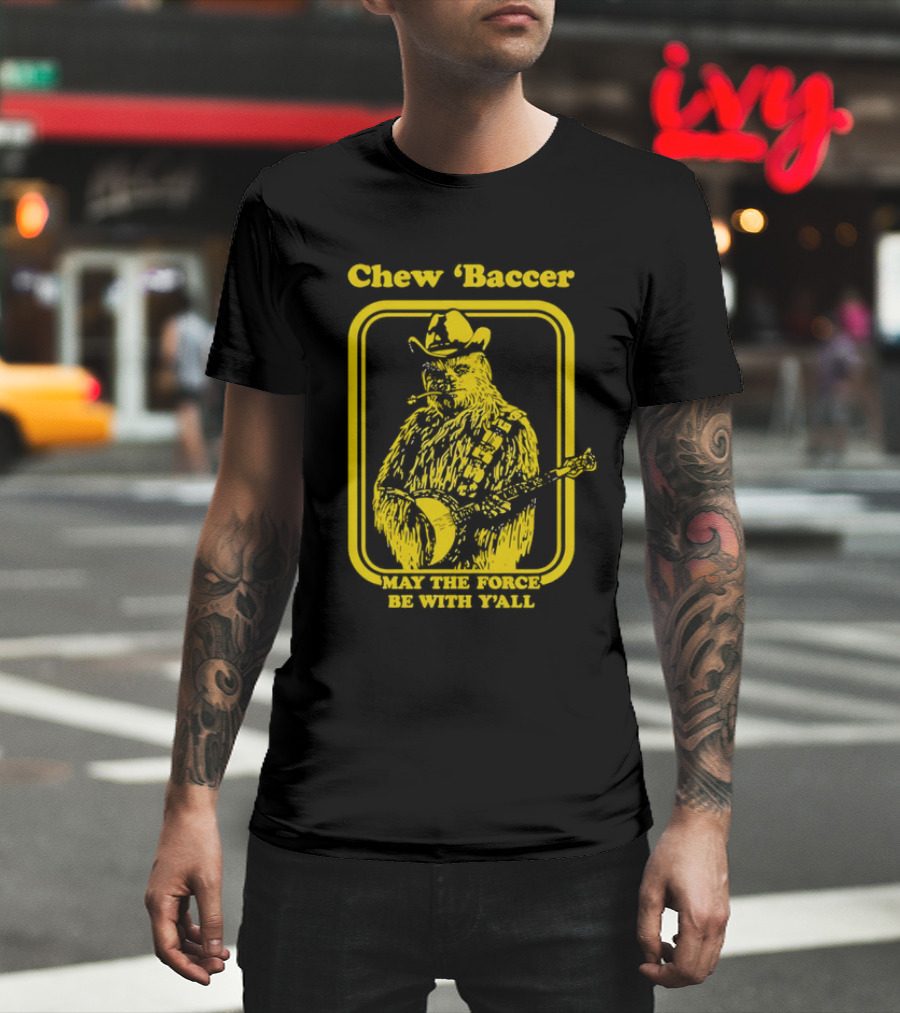 Chew ‘Baccer May The Force Be With Y’all Cowboy Banjo Player T-Shirt