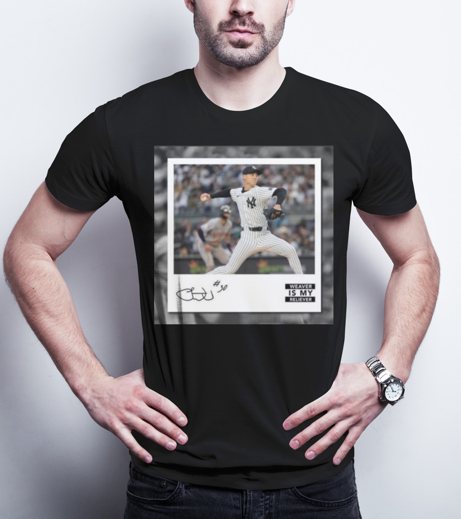 Chris Kailath Luke Weaver #30 Weaver Is My Reliever Yankees T-Shirt