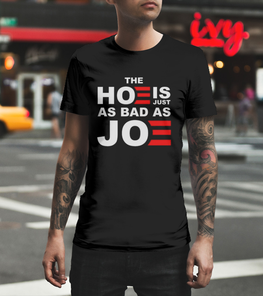 Sarah Larchmont The Hoe Is Just As Bad As Joe T-Shirt