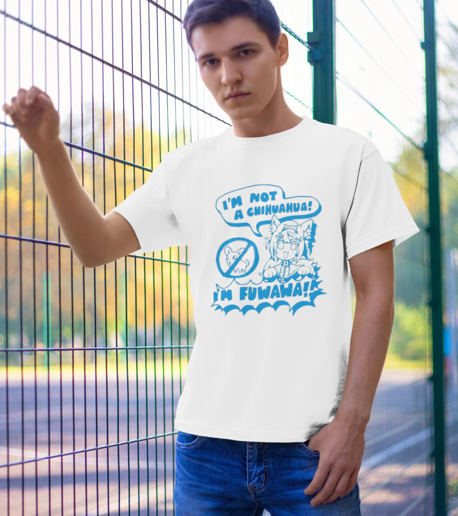 I’m Not A Chihuahua I’m Fuwawa Anime Character T-Shirt