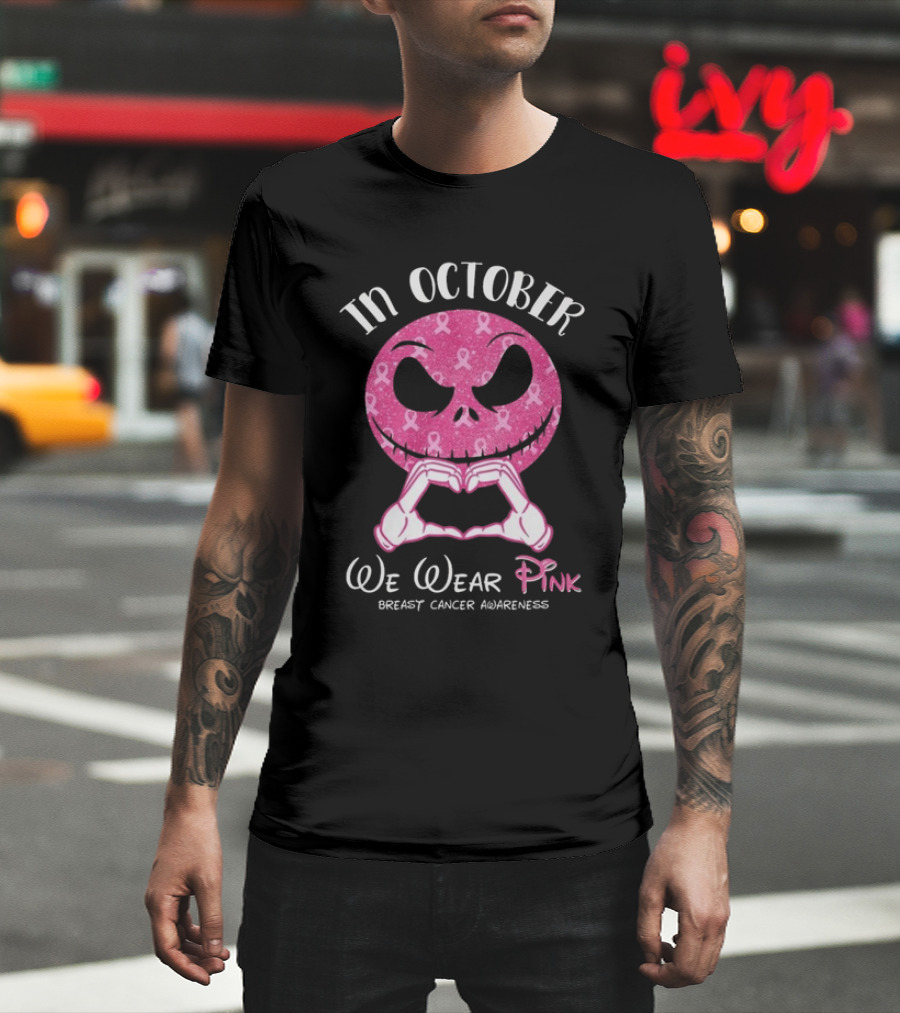 In October We Wear Pink Breast Cancer Awareness Jack Skellington T-Shirt